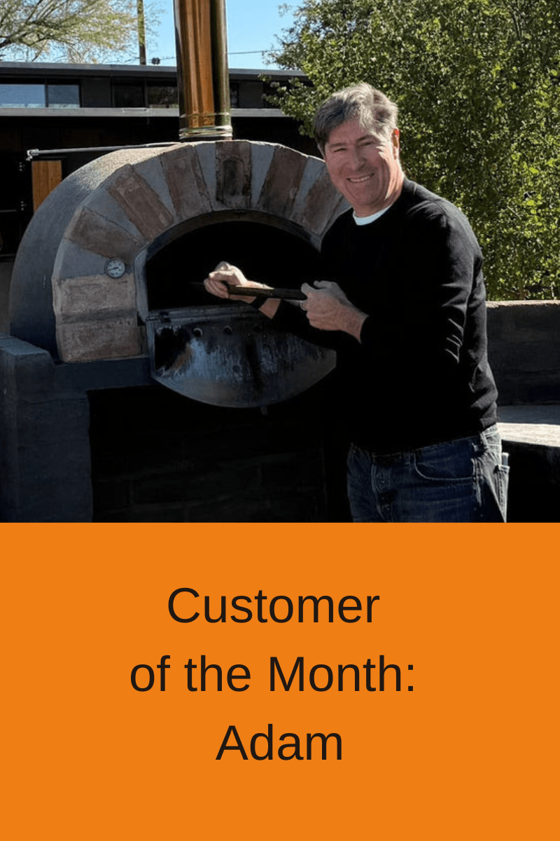 Customer of the Month: Adam – Authentic Pizza Ovens
