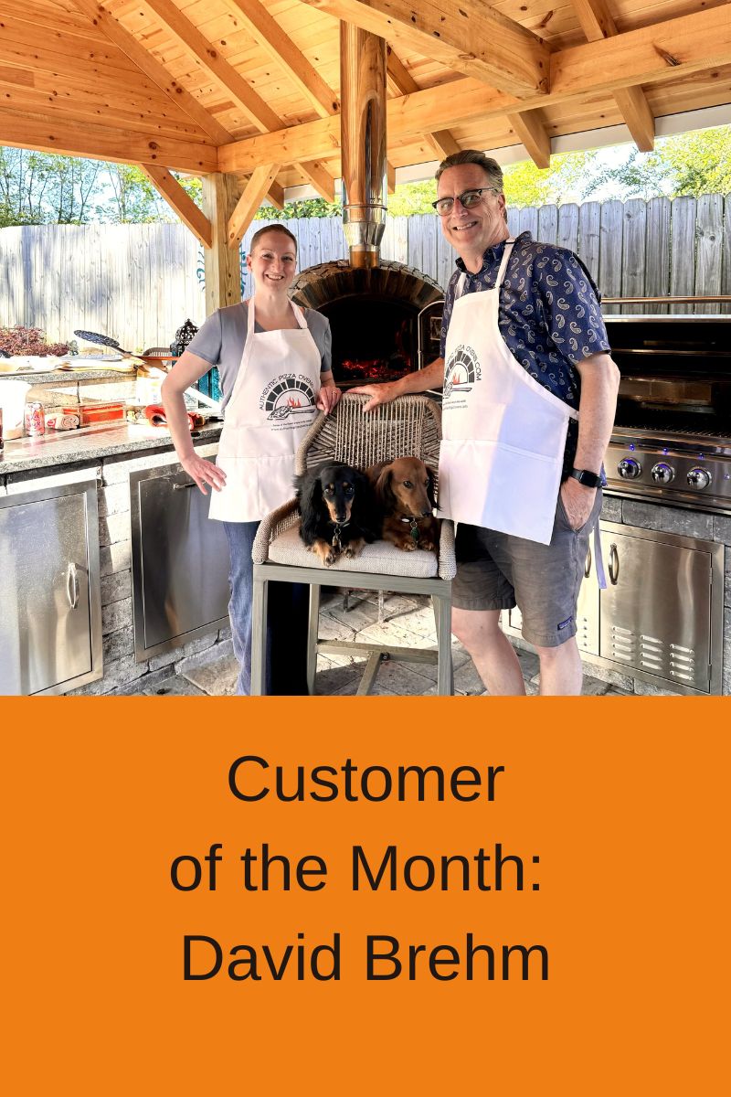 Customer of the Month: David Brehm – Authentic Pizza Ovens